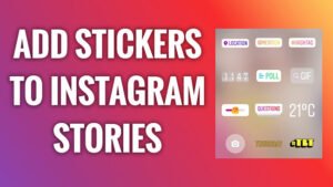 How to Add Stickers to Instagram Stories? [In Less Than a Minute ...